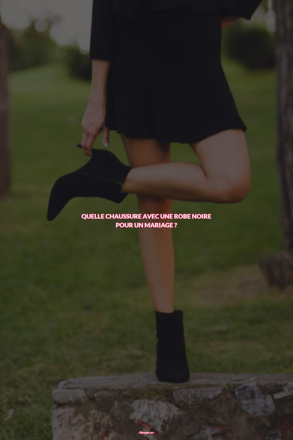 Quelle chaussure avec une robe noire pour un mariage